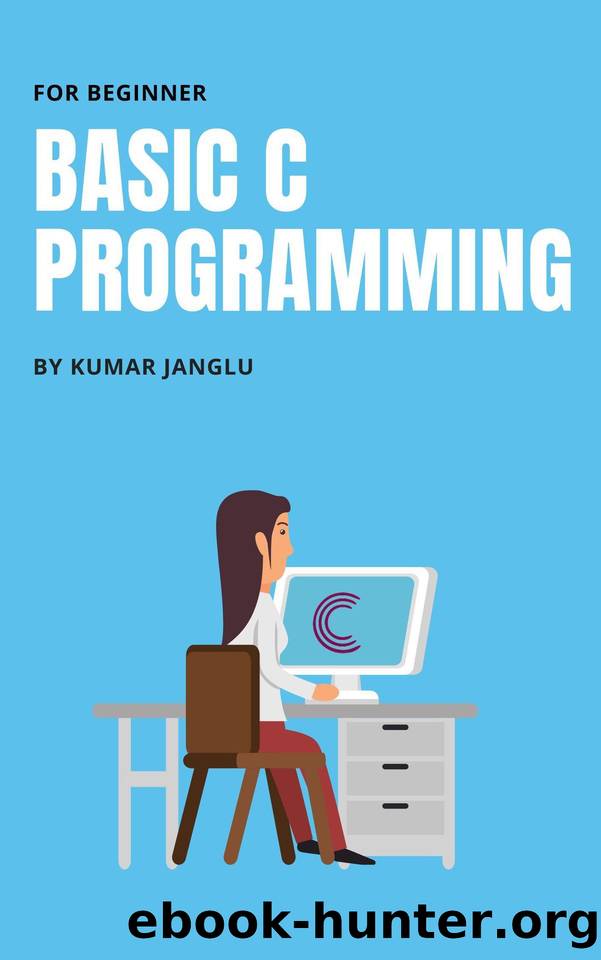 Basic C Programming: for Beginners by Janglu Kumar - free ebooks download