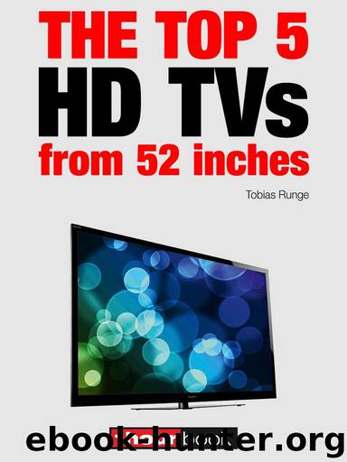The top 5 HD TVs from 52 inches by Tobias Runge - free ebooks download